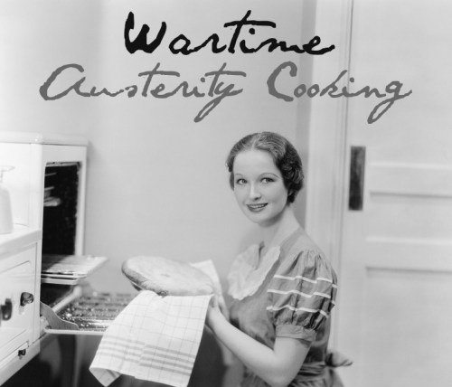 Wartime Austerity Cooking - The 1940's Experiment